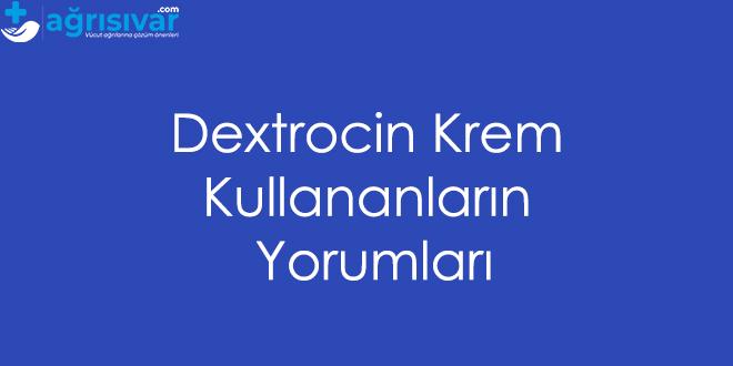 Dextrocin Krem Ne İşe Yarar, Ne İçin Kullanılır? - Ağrısıvar