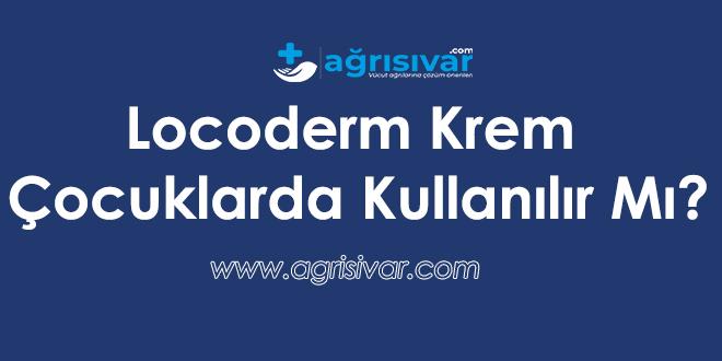 Locoderm Krem Ne İşe Yarar? - Ağrısı Var